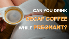 Can You Drink Decaf Coffee While Pregnant? - Coffeespiration