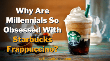 Why Are Millennials So Obsessed With Starbucks Frappuccino?