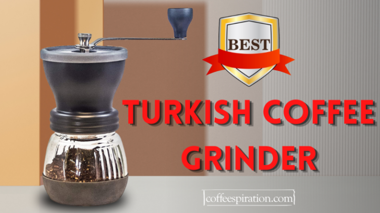 Best Turkish Coffee Grinder in 2025